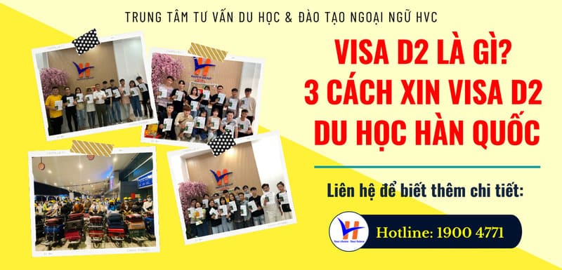 Visa D2 Hàn Quốc là gì? Những điều cần biết & kinh nghiệm xin visa D-2